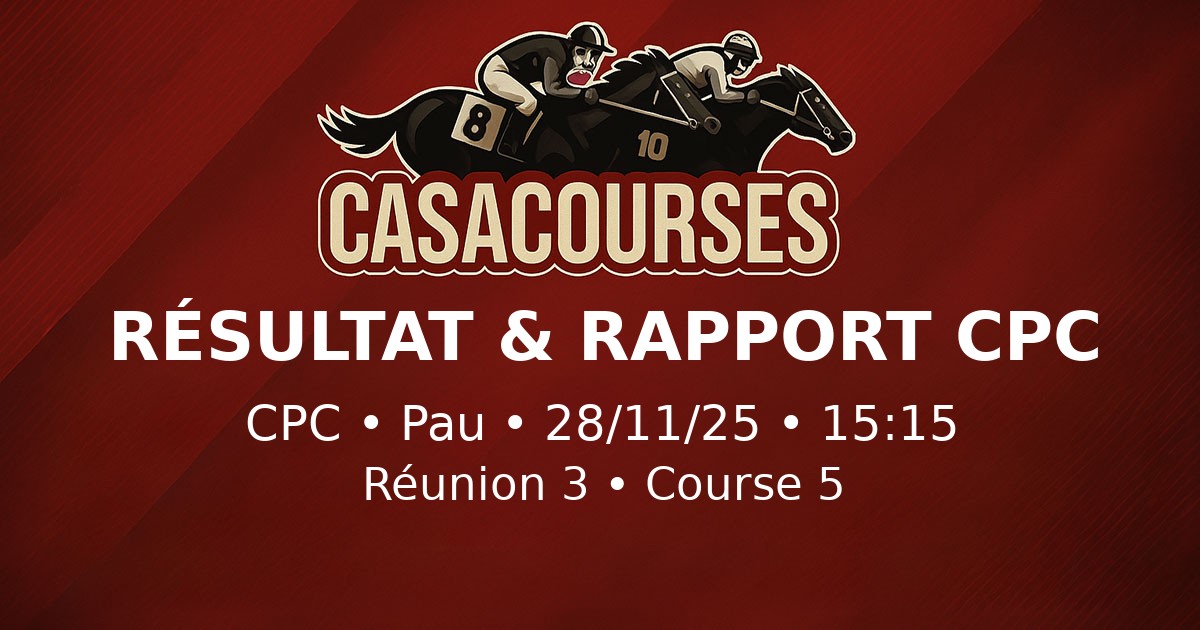 CPC - Pau - 28/11/2025 - 15:15 - Réunion 3 - Course 5 | CasaCourses