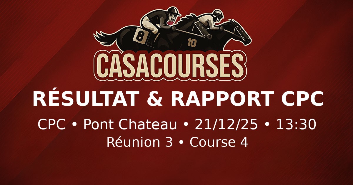 CPC - Pont Chateau - 21/12/2025 - 13:30 - Réunion 3 - Course 4 ...