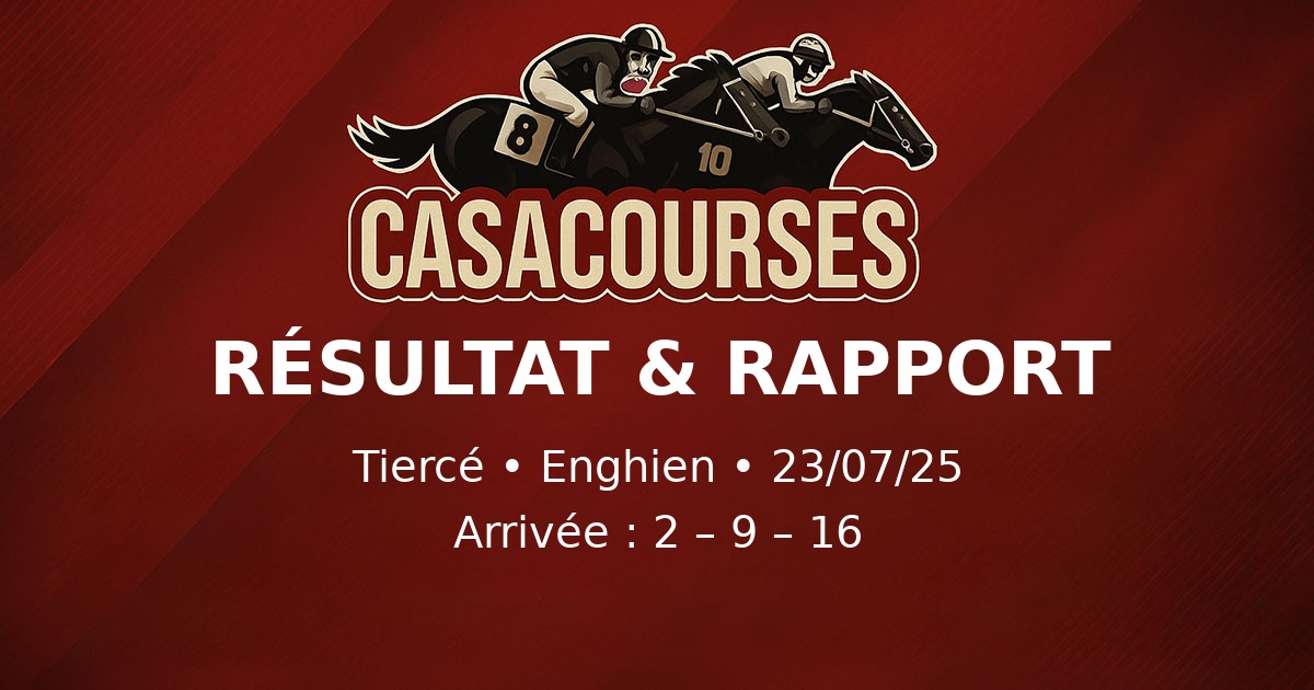 Tiercé - Enghien du Mercredi, 23 Juillet, 2025 | CasaCourses